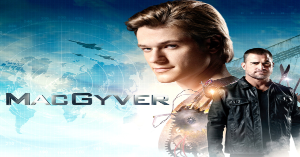 The Thrilling Adventures Continue in 'MacGyver' Season 2 - The Good Men ...