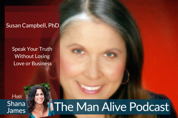Speak Your Truth Without Losing Love or Business – Dr. Susan Campbell ...