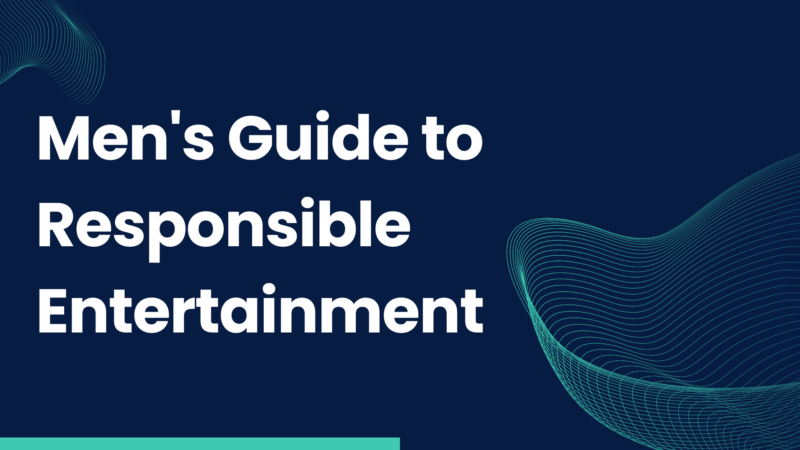 Men's Guide to Responsible Entertainment: How to Find Balance - The ...